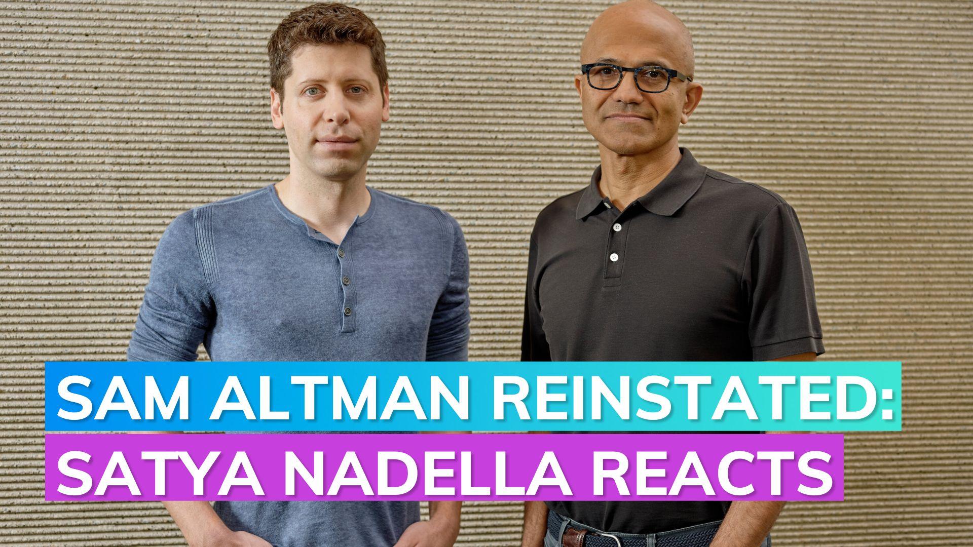 Microsoft Chief Satya Nadella reacts to Sam Altman‘s return to OpenAI ...