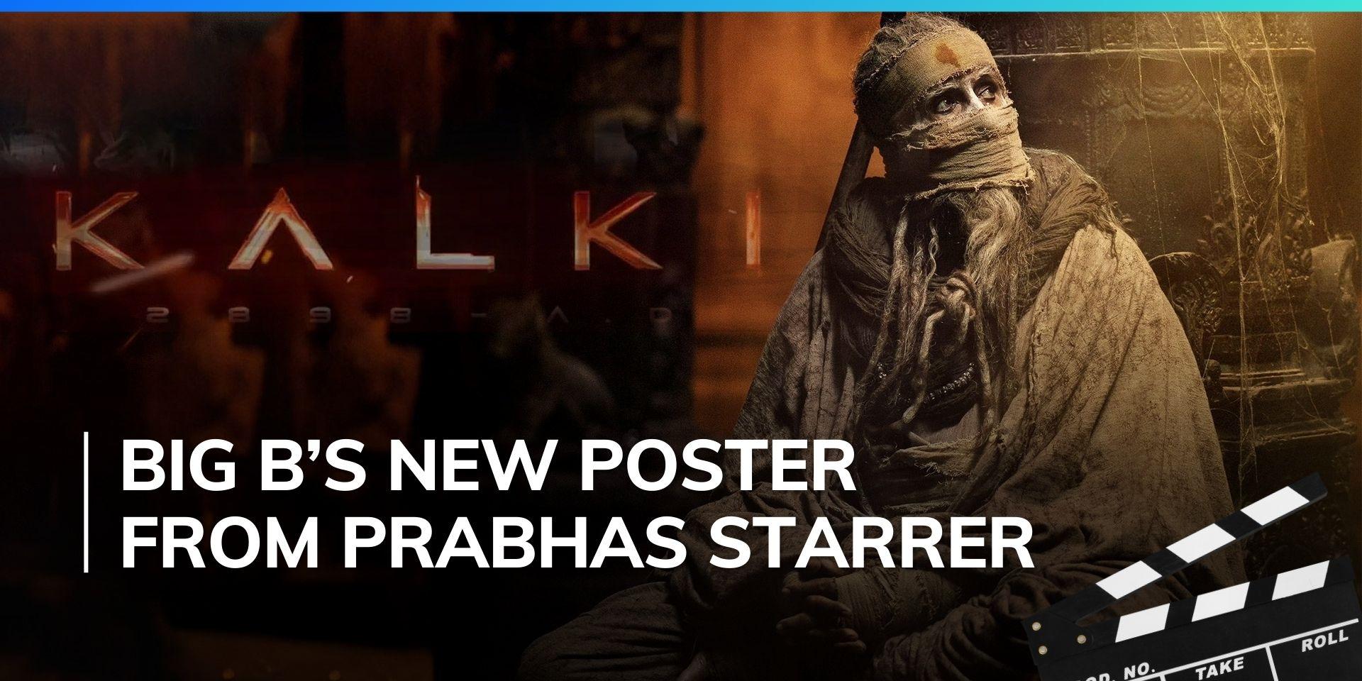 ‘Kalki 2898 AD’: Makers reveal new posters featuring Amitabh Bachchan, tease a big surprise ...