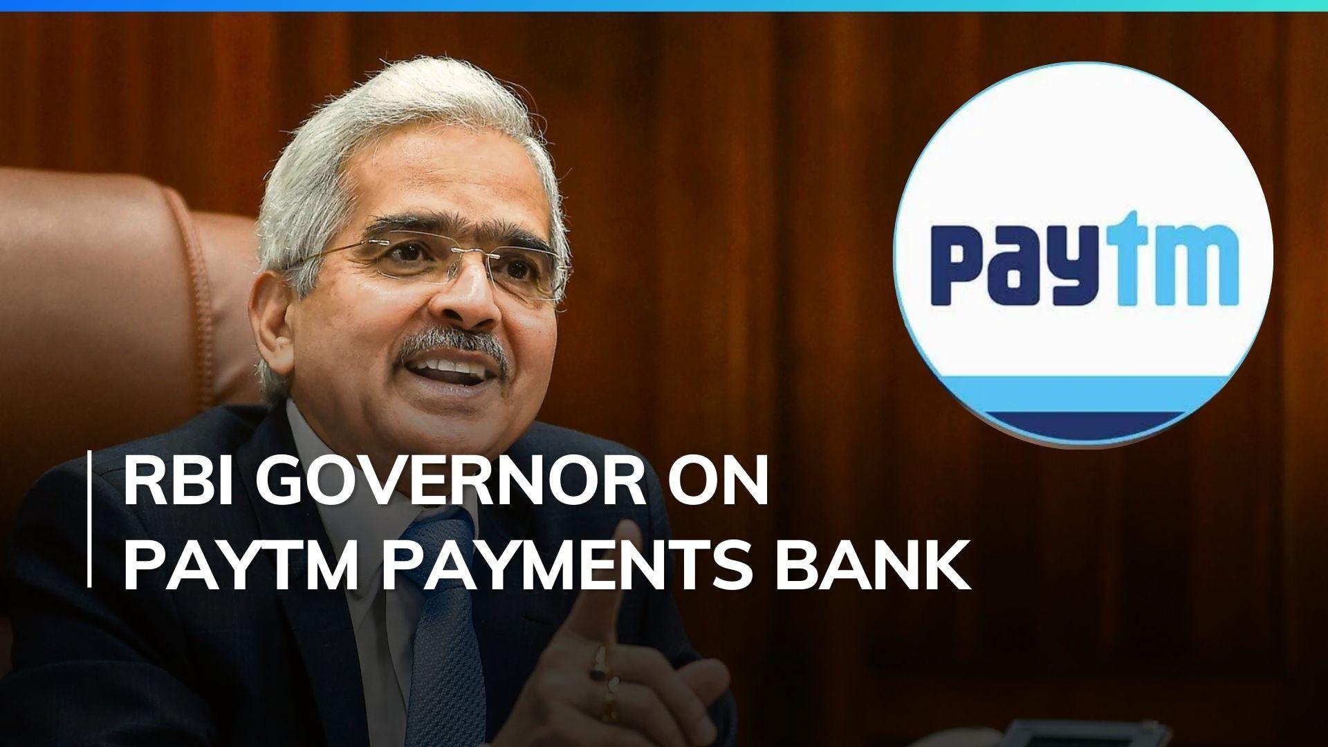 Paytm crisis: No room for review of action taken against Paytm Payments Bank, says RBI Governor ...