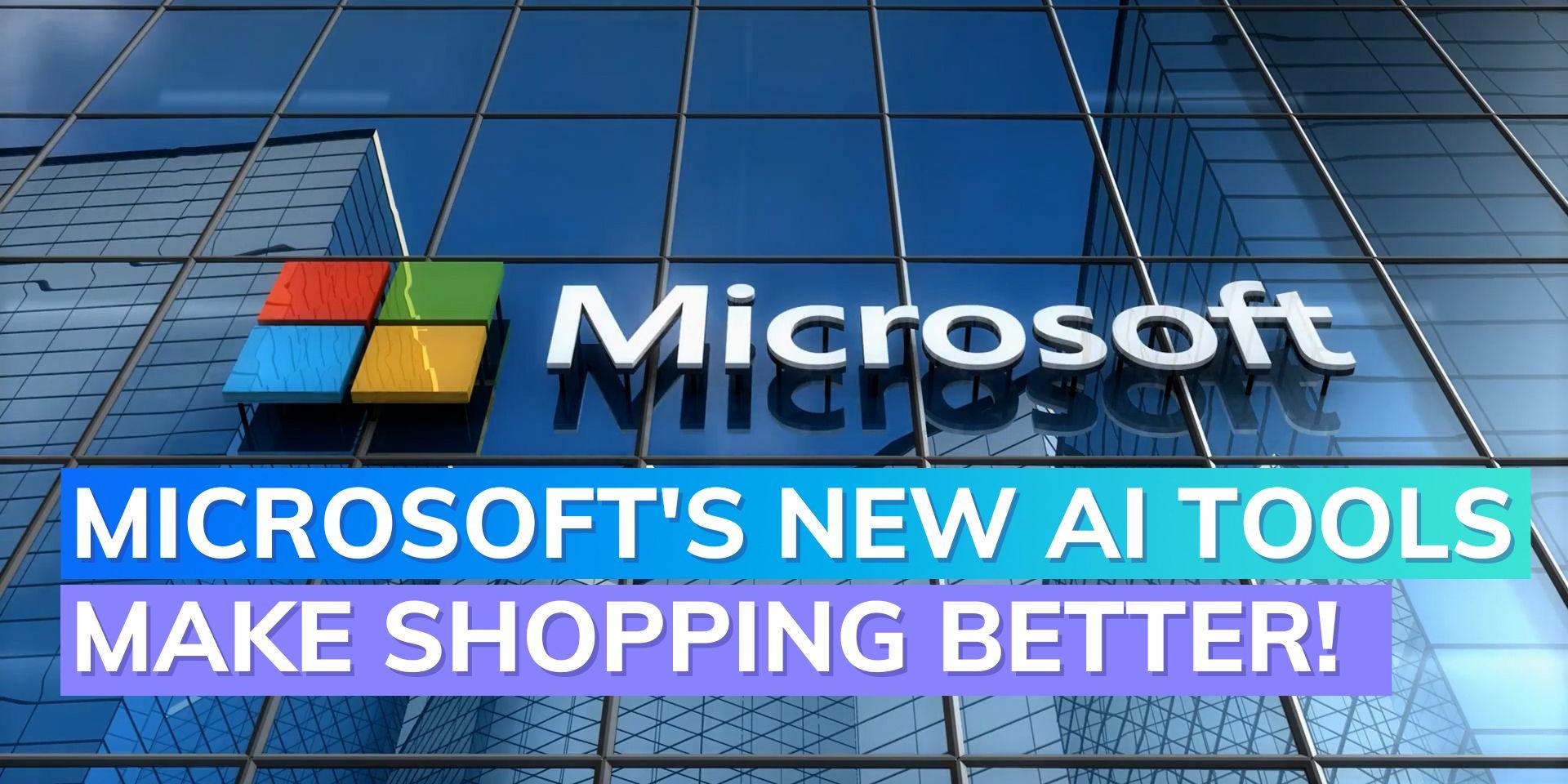 Microsoft Unveils Ai Powered Shopping Tools In Bing And Edge Making