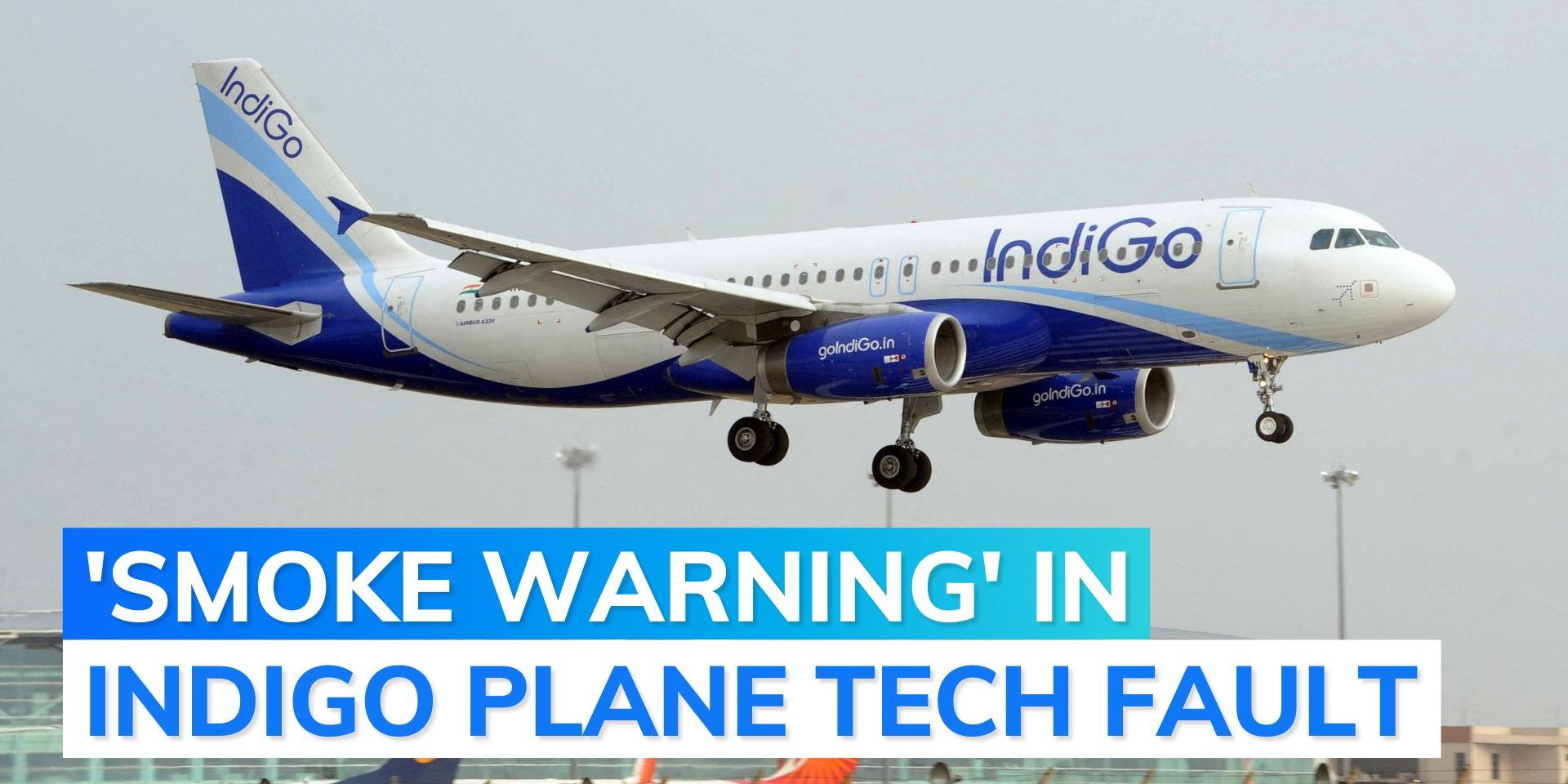 Flight scare: ‘cargo smoke’ warning in IndiGo plane turns out to be ...