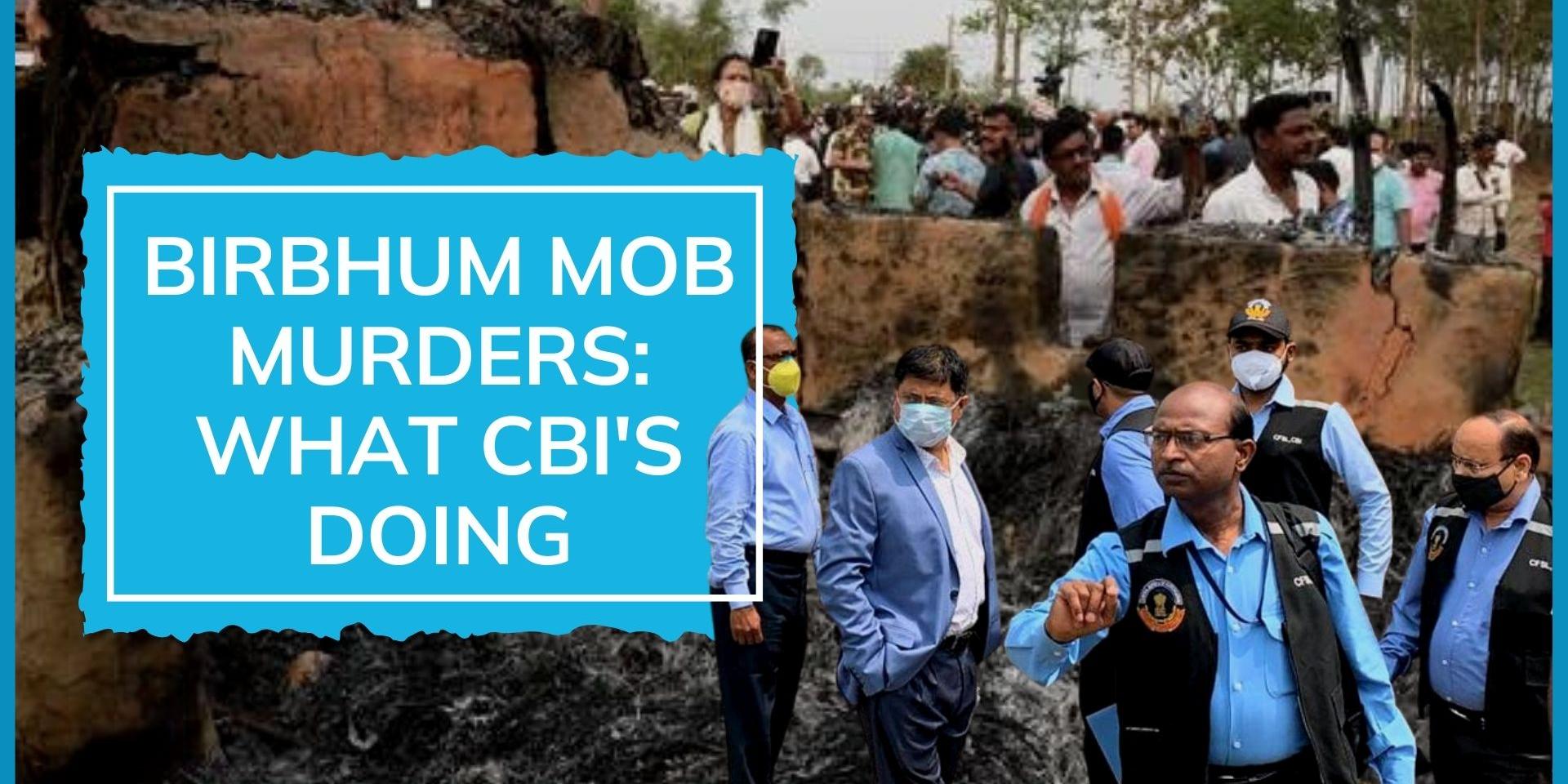 Birbhum violence | CBI probe update: TMC leader questioned, 22 named as ...