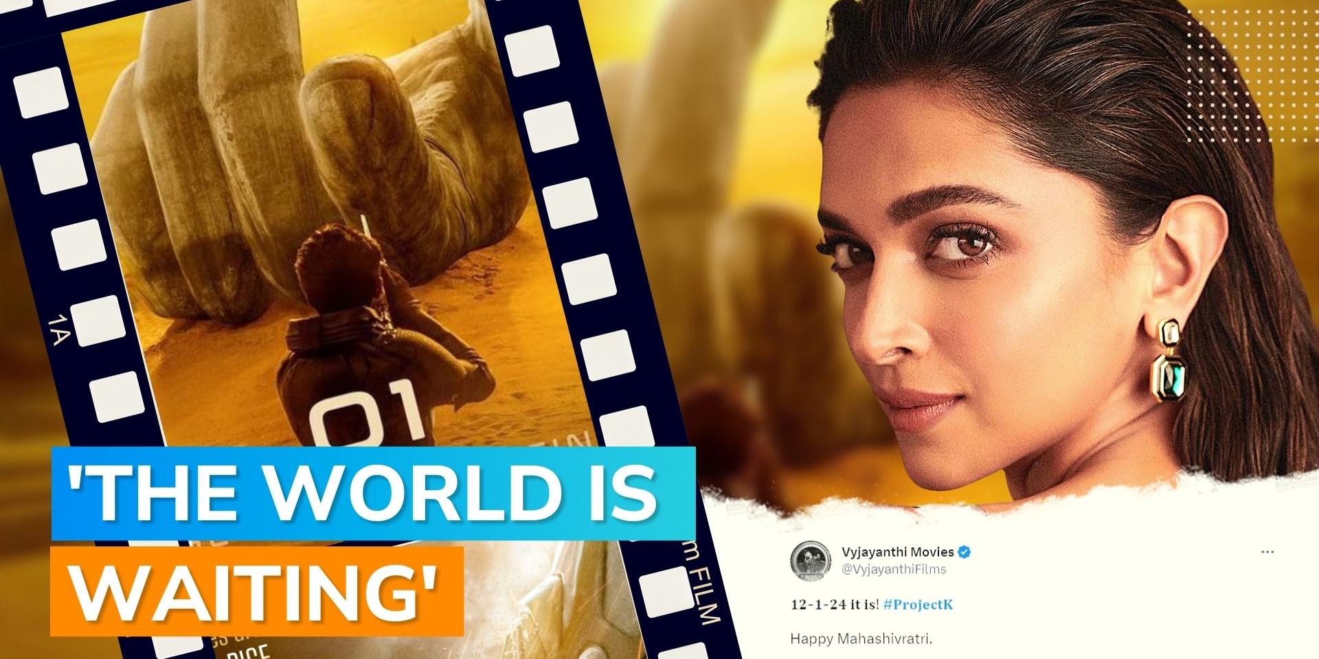 Deepika Padukone, Prabhas starrer ‘Project K’ to release on this date ...