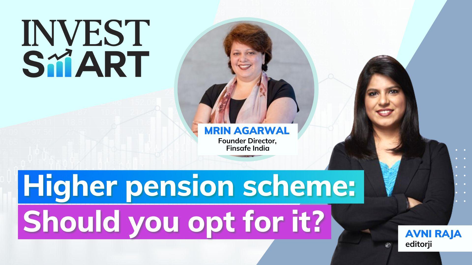 Invest Smart: Higher pension scheme - all you need to know | Editorji