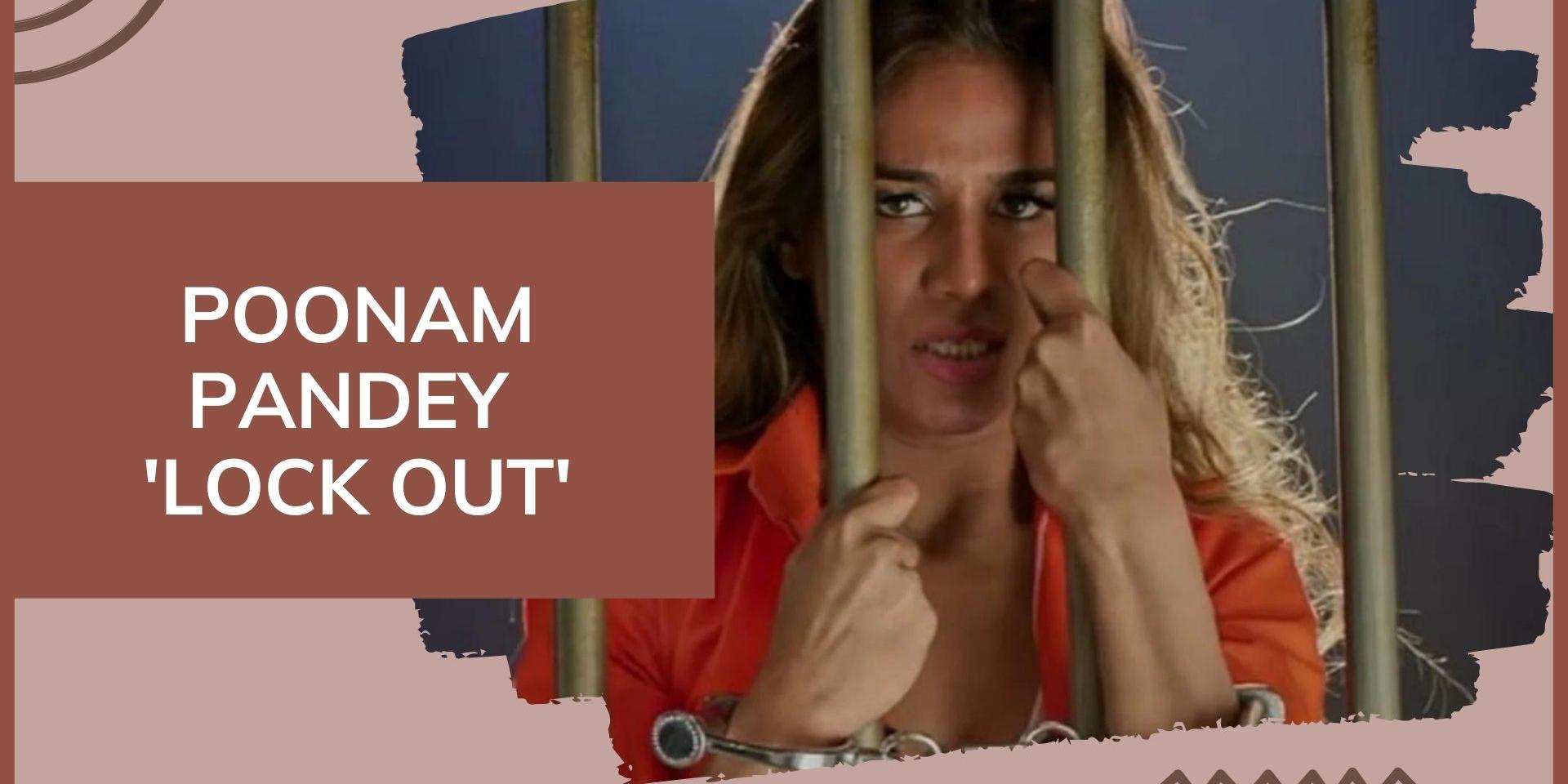 ‘Lock Upp’: Poonam Pandey evicted from Kangana Ranaut hosted reality ...