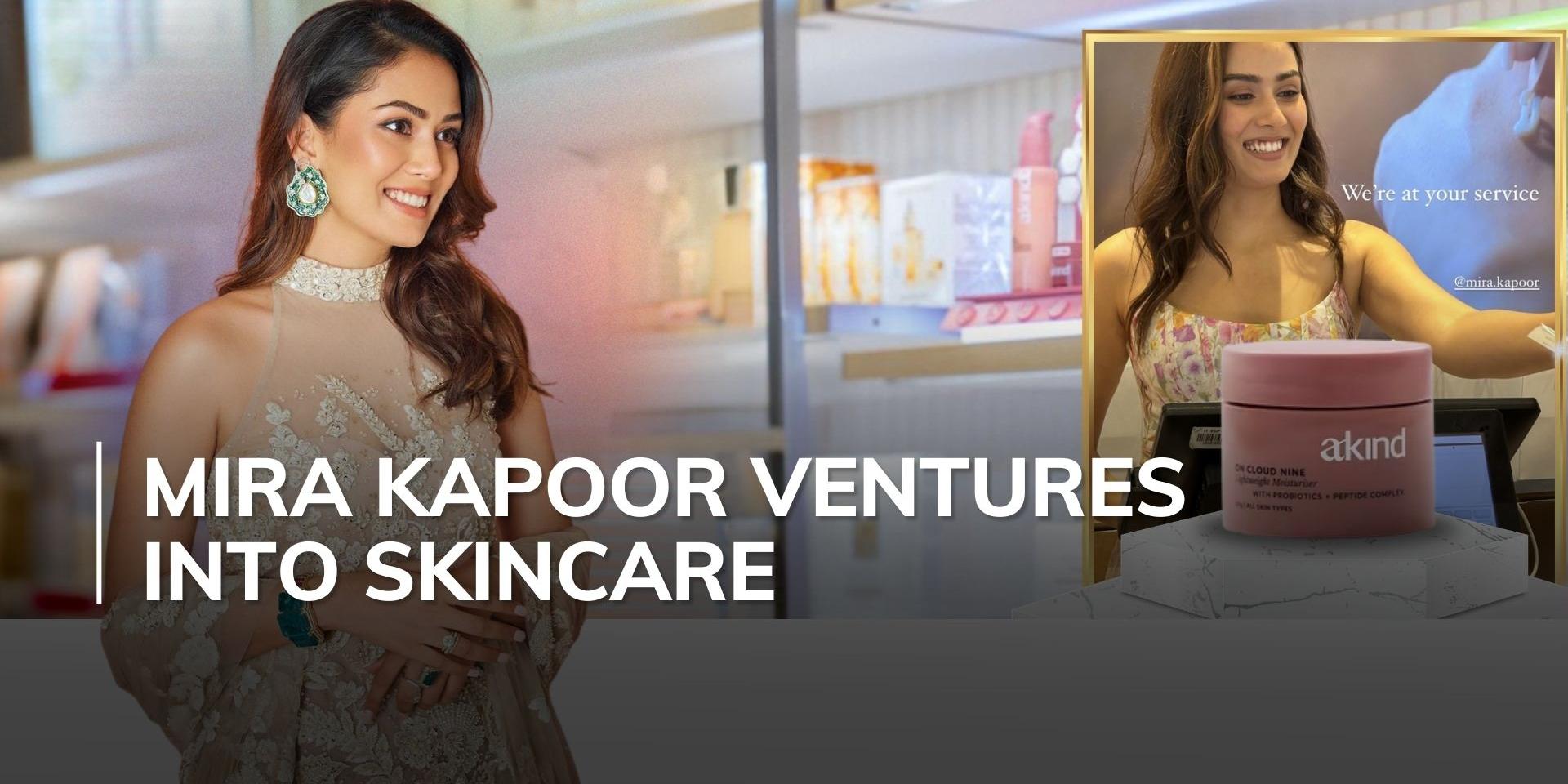 Mira Kapoor launches skincare brand ‘Akind’ at Tira store in Jio World ...