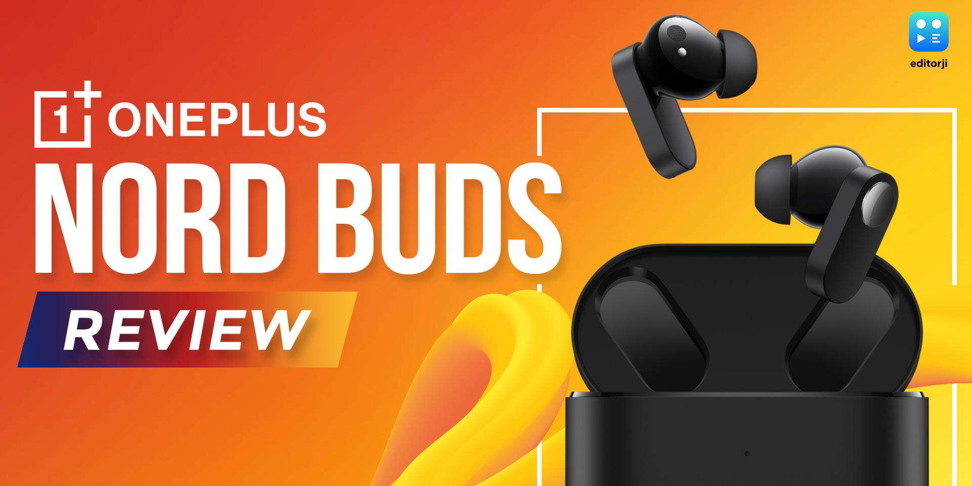 OnePlus Nord Buds Review: good bang for your buck? | Editorji