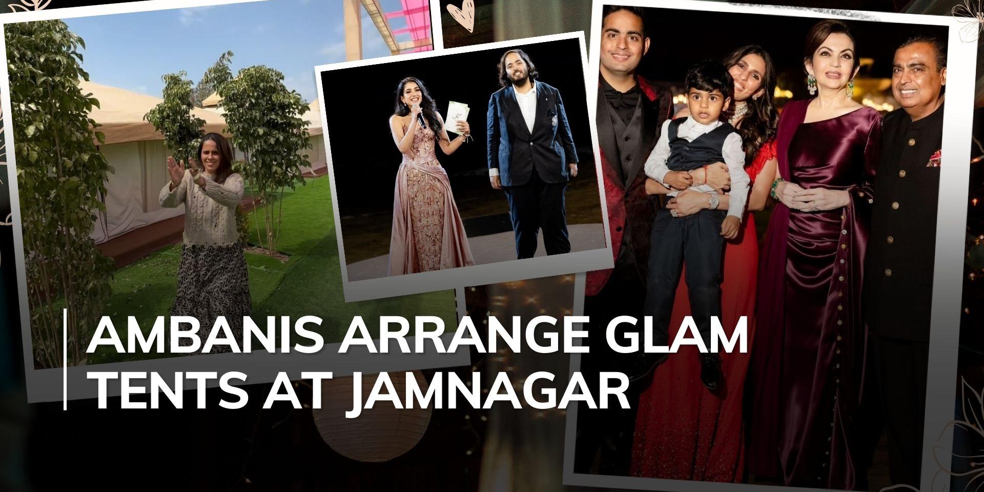 Forget fancy hotels, Ambanis have arranged mega luxurious tents for ...