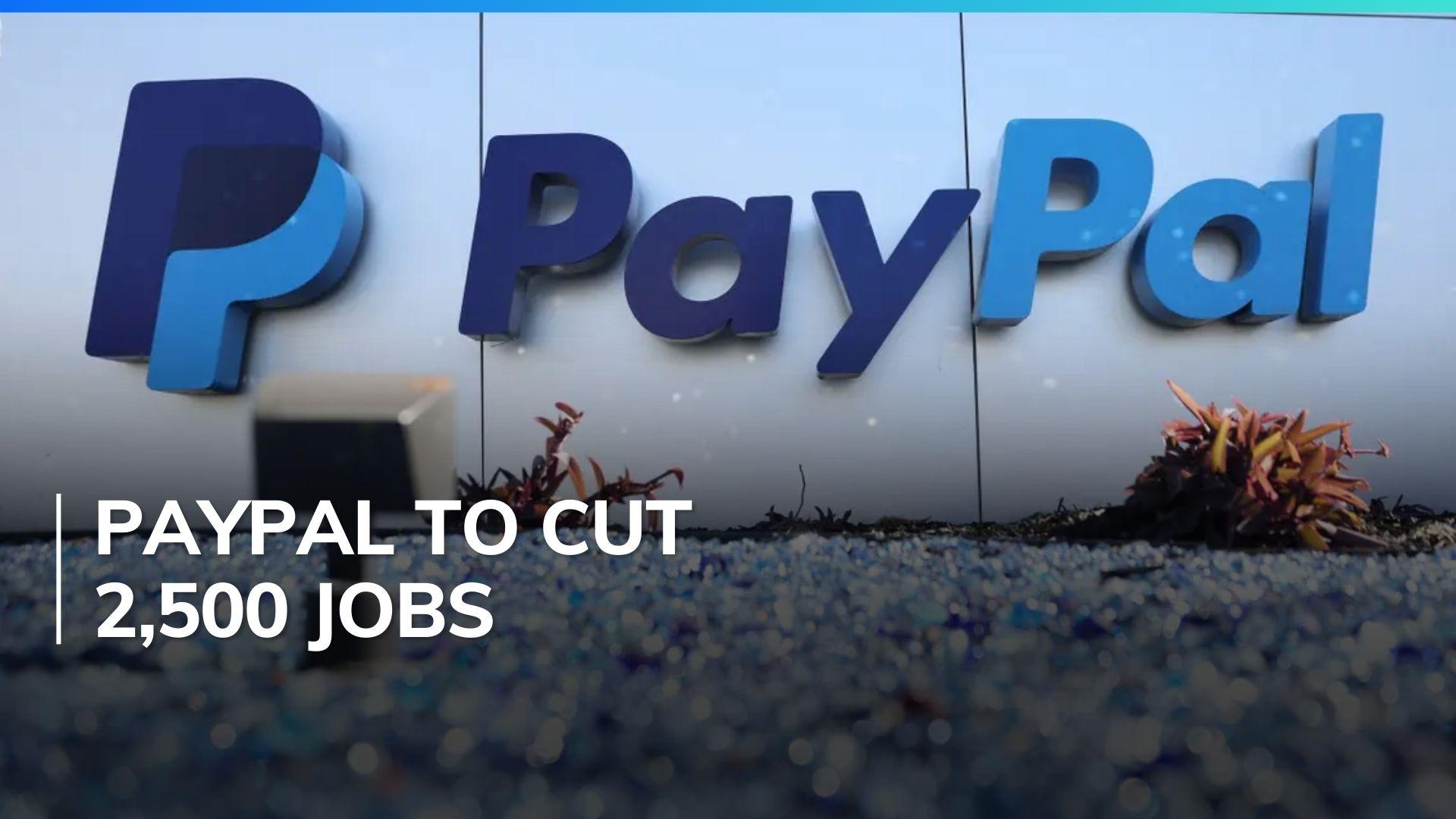 PayPal Layoffs 2024: Payments firm PayPal Holdings to cut 2,500 jobs ...