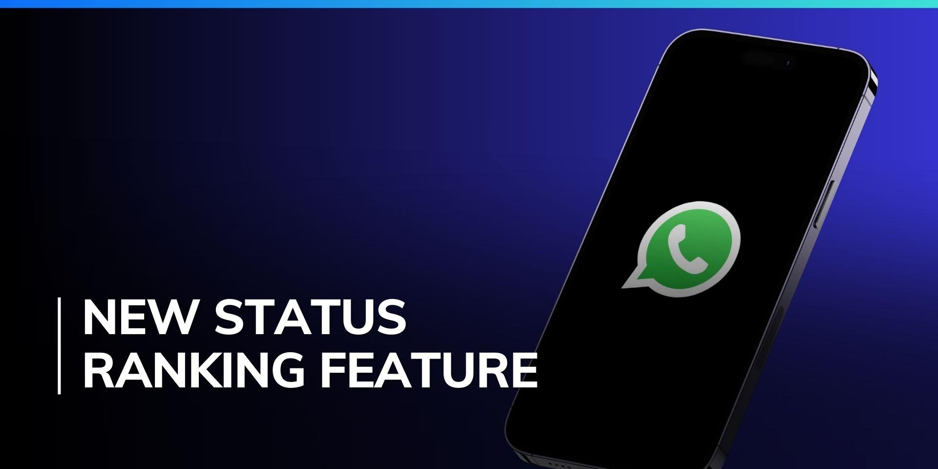 WhatsApp tests new status update ranking system with large previews ...