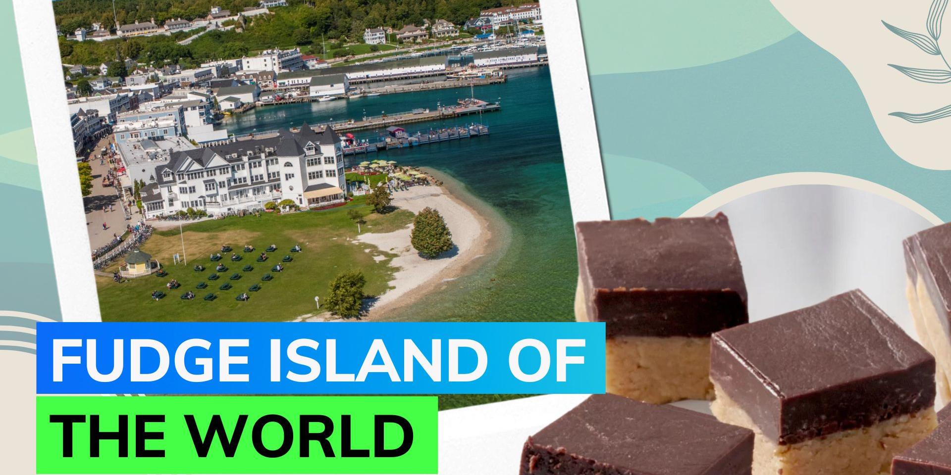 National Fudge Day: This tiny Island is known as the ‘Fudge Capital of ...