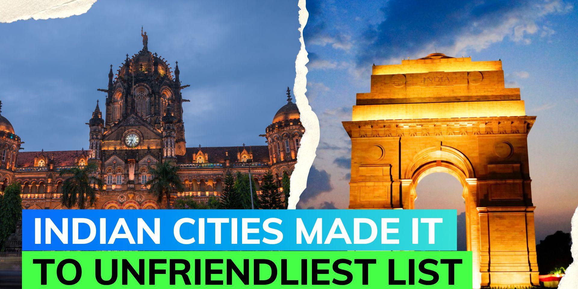 India‘s two metropolitan cities are on the list of the unfriendliest ...