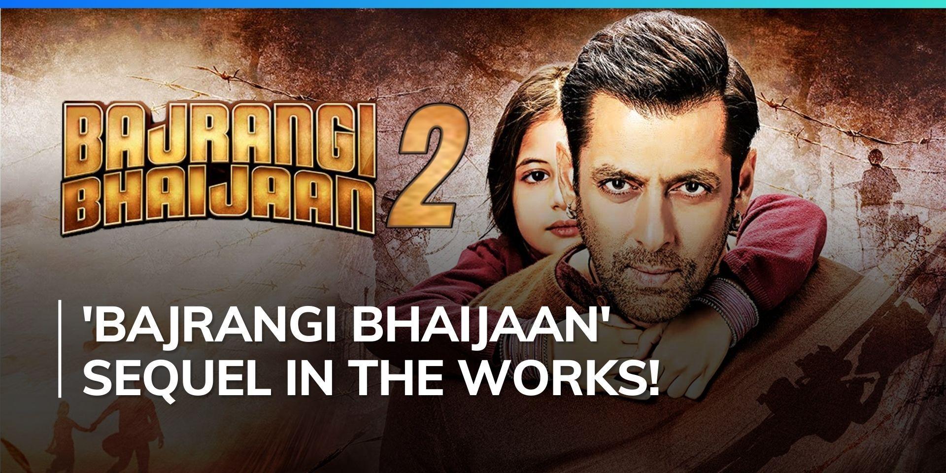Salman Khan‘s ’Bajrangi Bhaijaan 2‘ on the cards, script ready: reveals ...