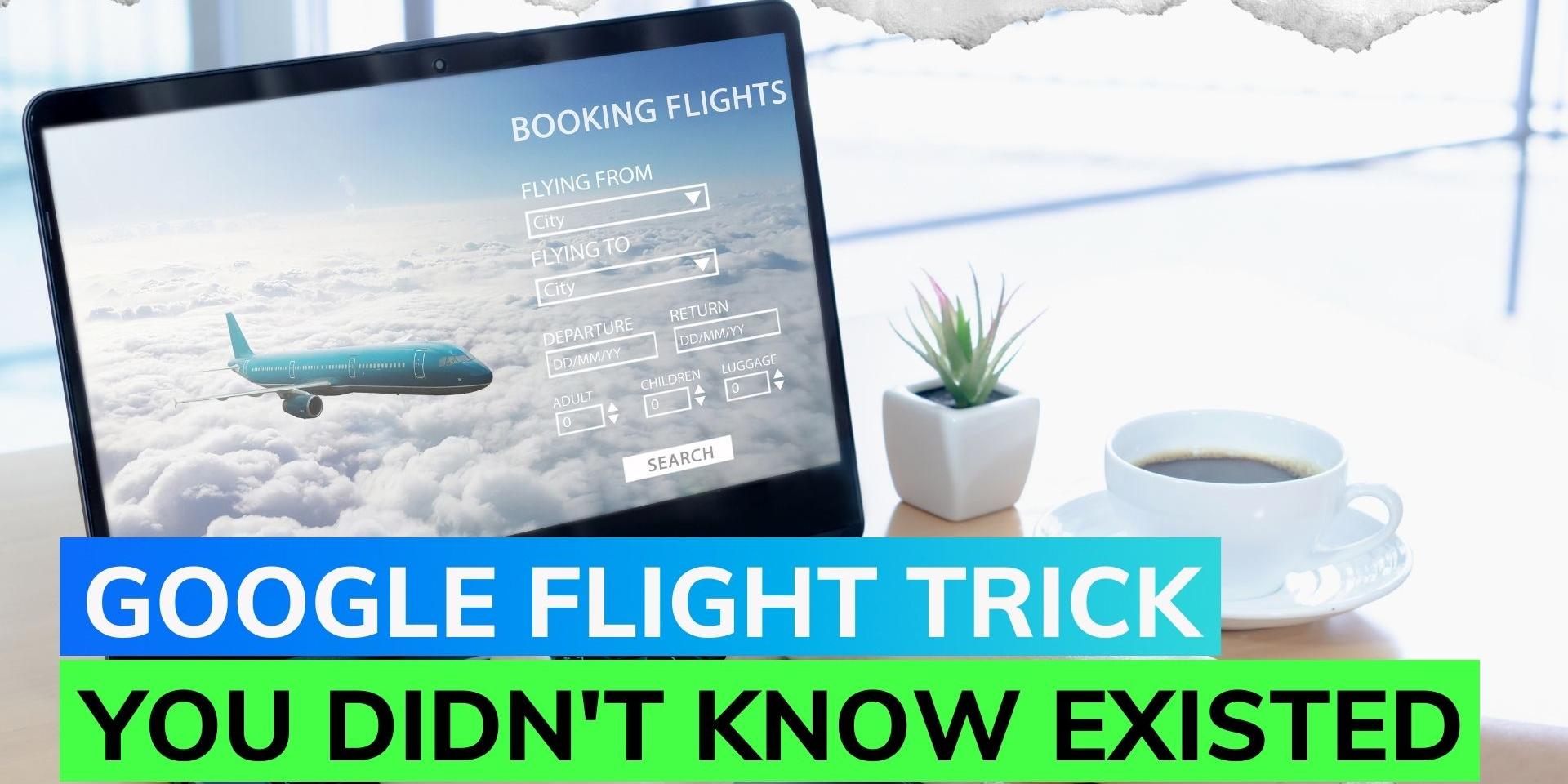 Discover affordable travel destinations with this Google flights hack ...