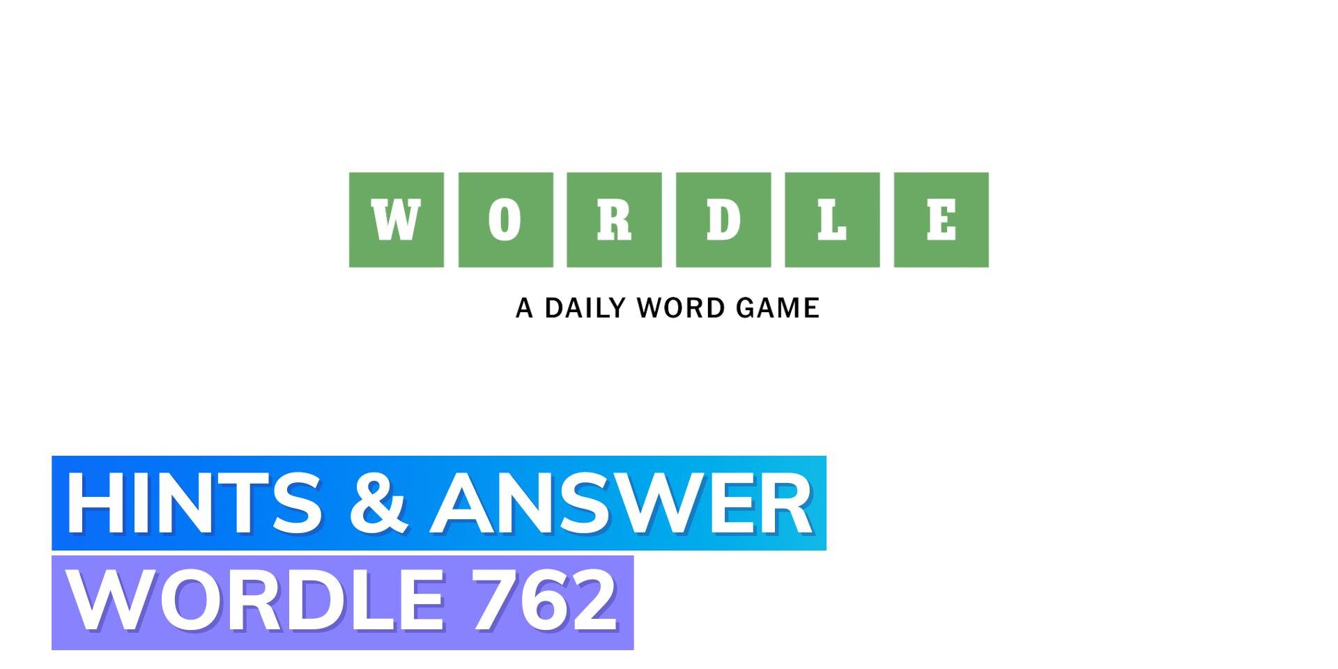 Wordle 762 hints and answers July 21: What is the Wordle word today for ...
