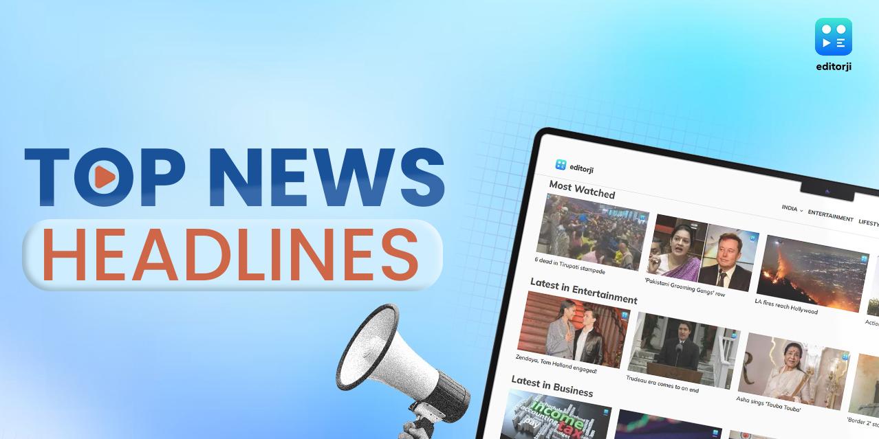 Top news headlines today - February 7, 2025 | Editorji