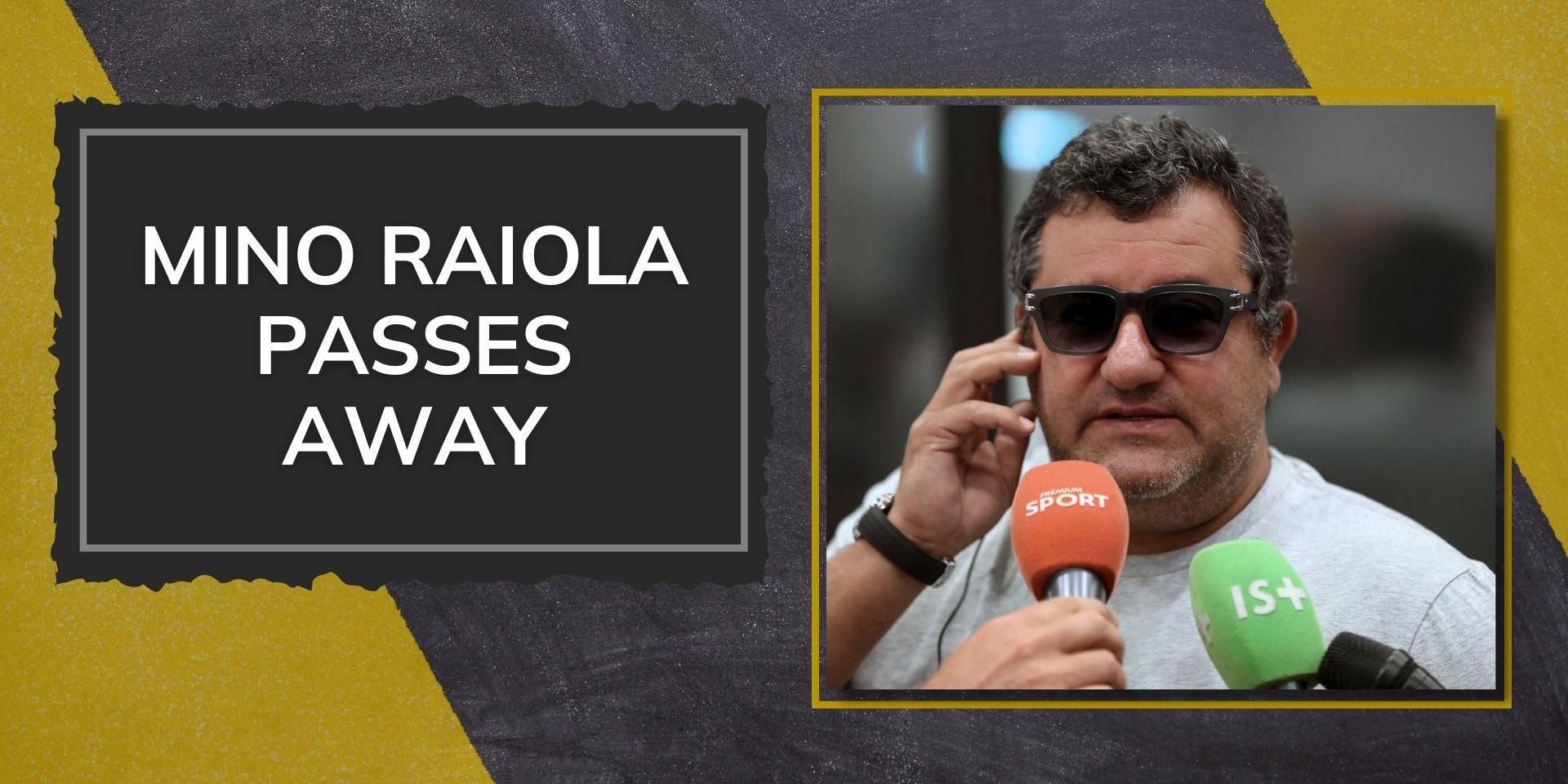 Renowned football agent, Mino Raiola passes away at the age of 55 ...