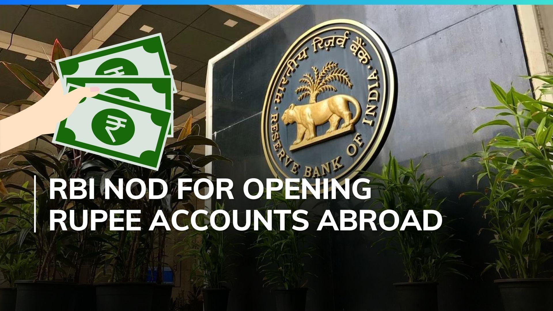 RBI allows Rupee accounts outside India in an effort to boost rupee ...