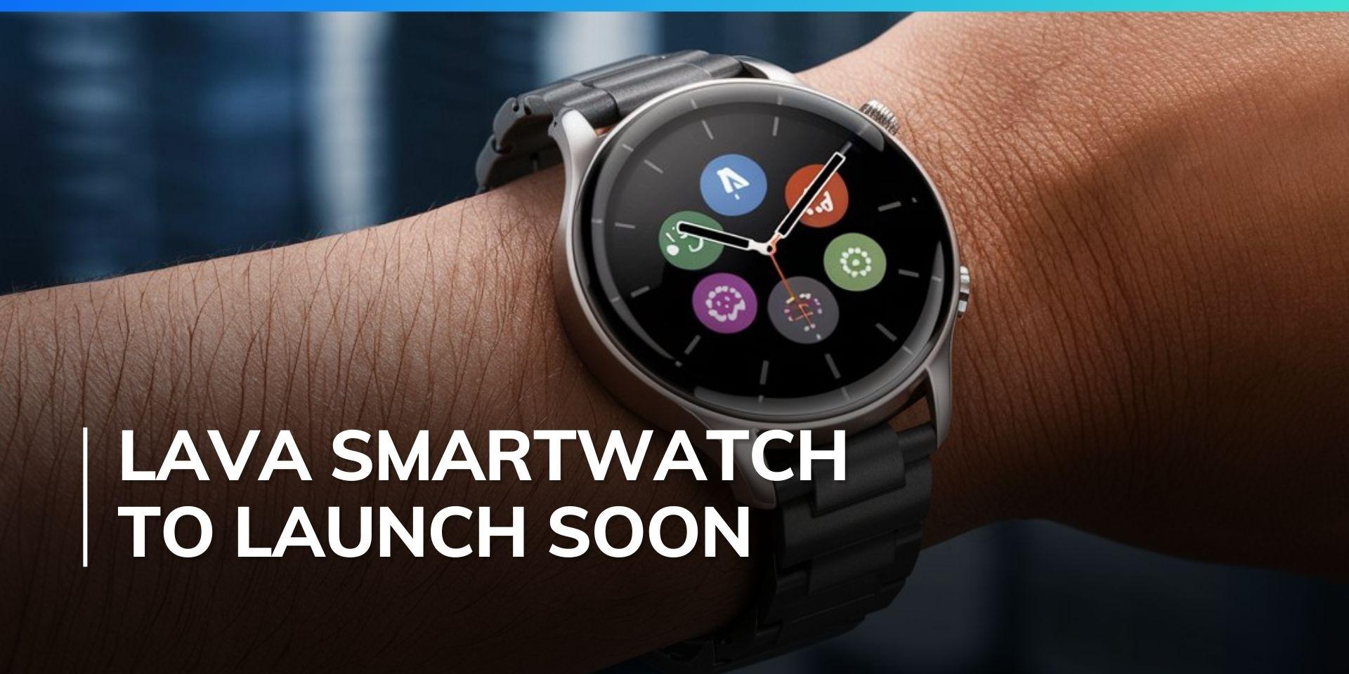 Lava Prowatch India launch date revealed: Check expected price, specs ...