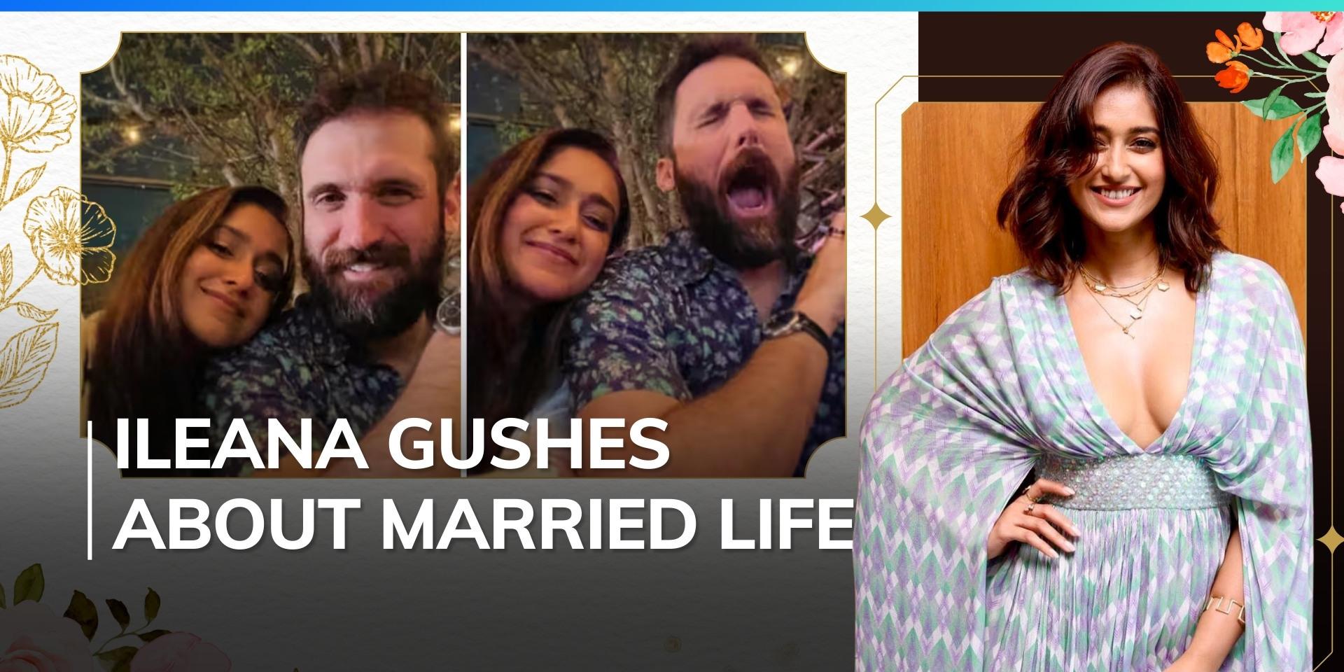 Ileana D’Cruz confirms she‘s married to Michael Dolan, says ’he‘s been ...