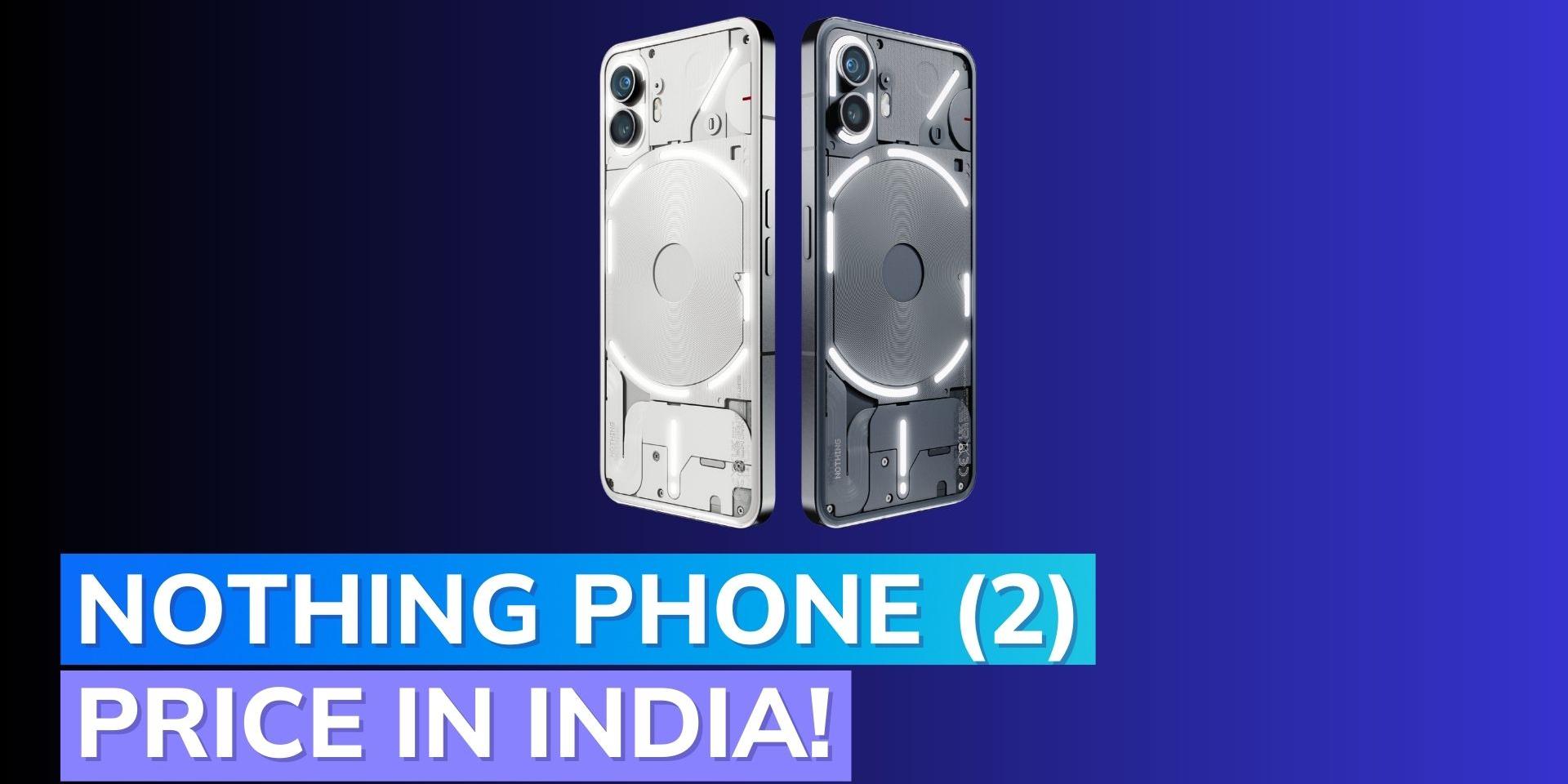 Nothing Phone 2 launched in India: Check prices, specifications ...