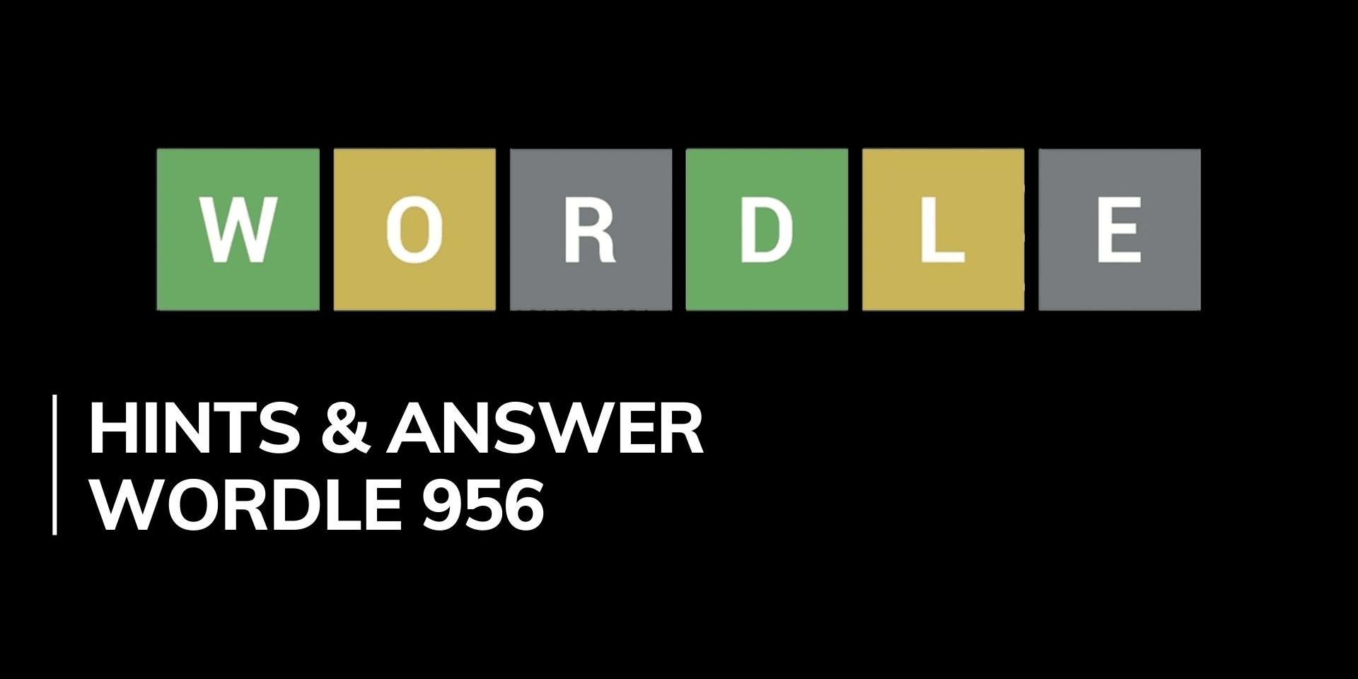 Wordle 956 Hints and answer for January 31, 2024: Conquer the daily ...