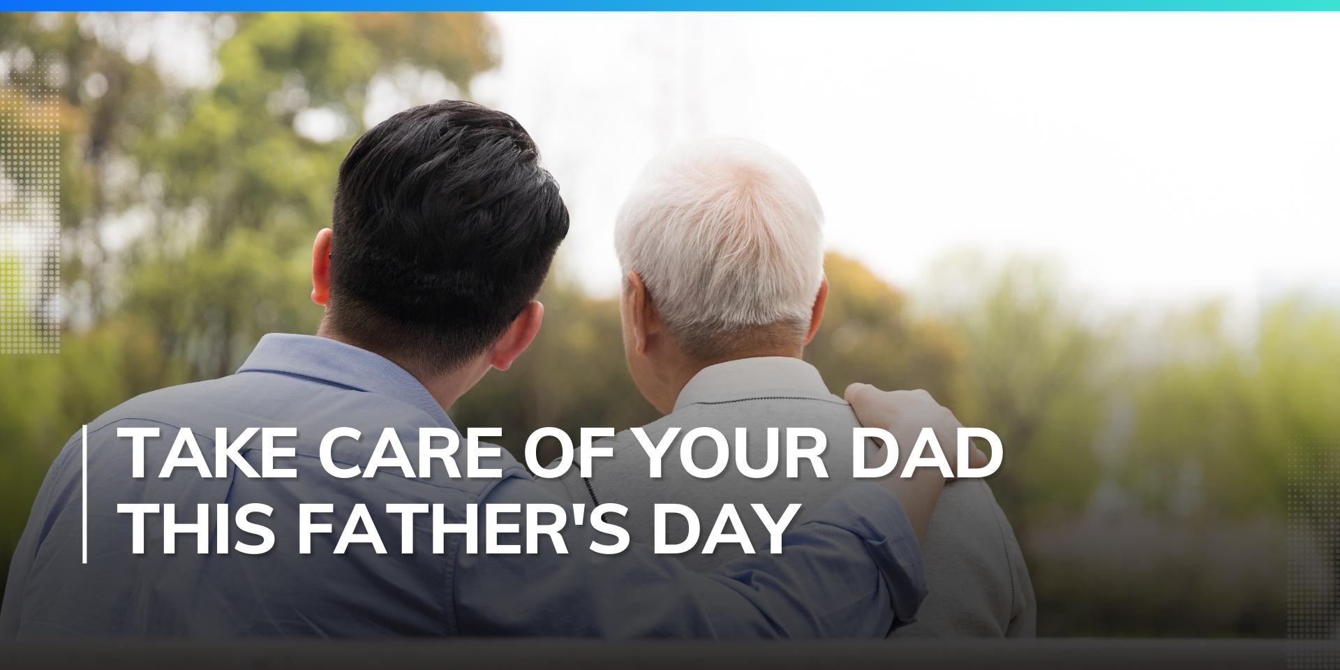 Father‘s Day 2024: 5 ways to take care of your dad’s mental health ...