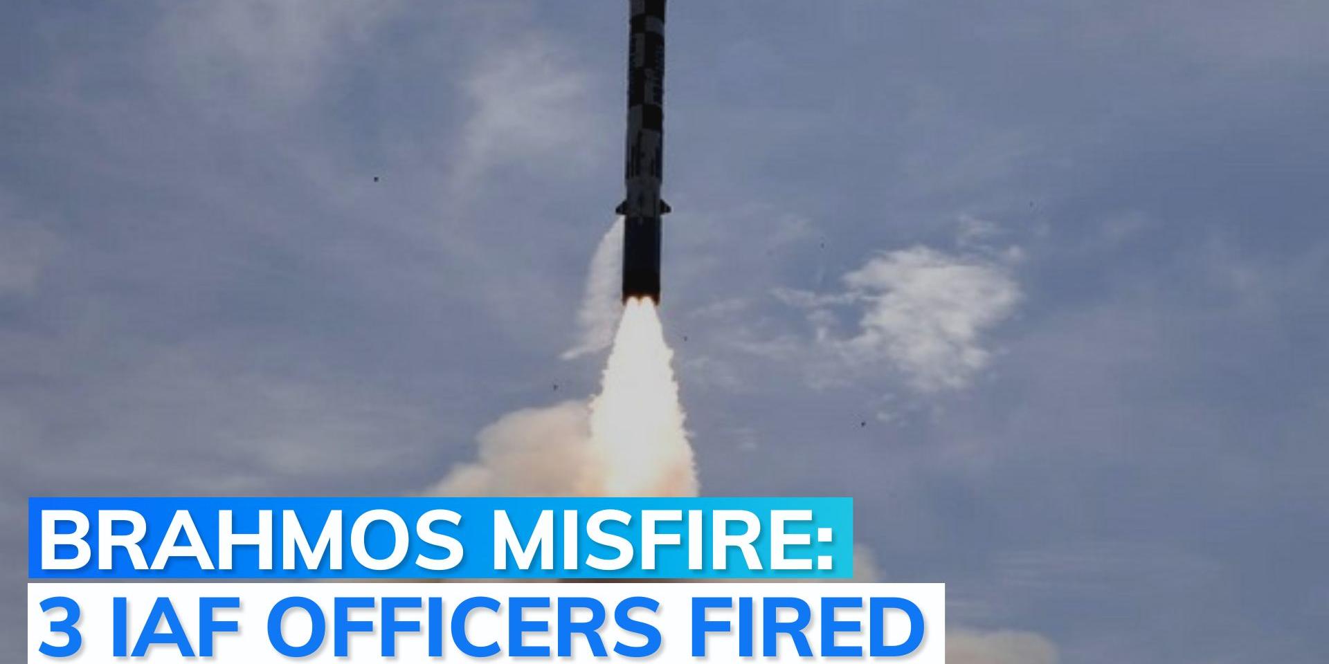 Accidental firing of Brahmos missile: 3 IAF officers sacked | Editorji