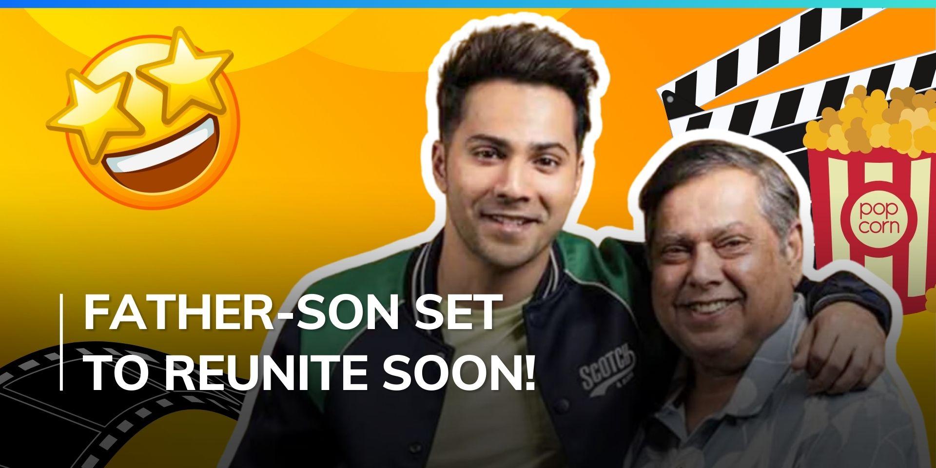 Varun Dhawan and David Dhawan are set to collaborate for a comedy film ...