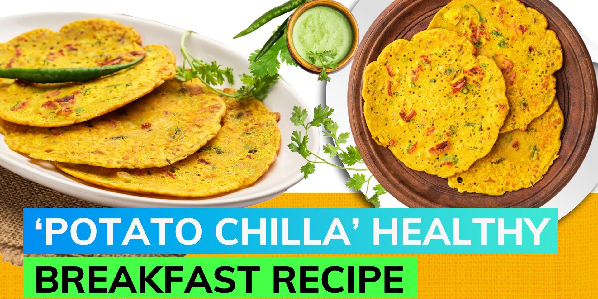 Quick and healthy breakfast fix: Try this delicious potato chilla ...