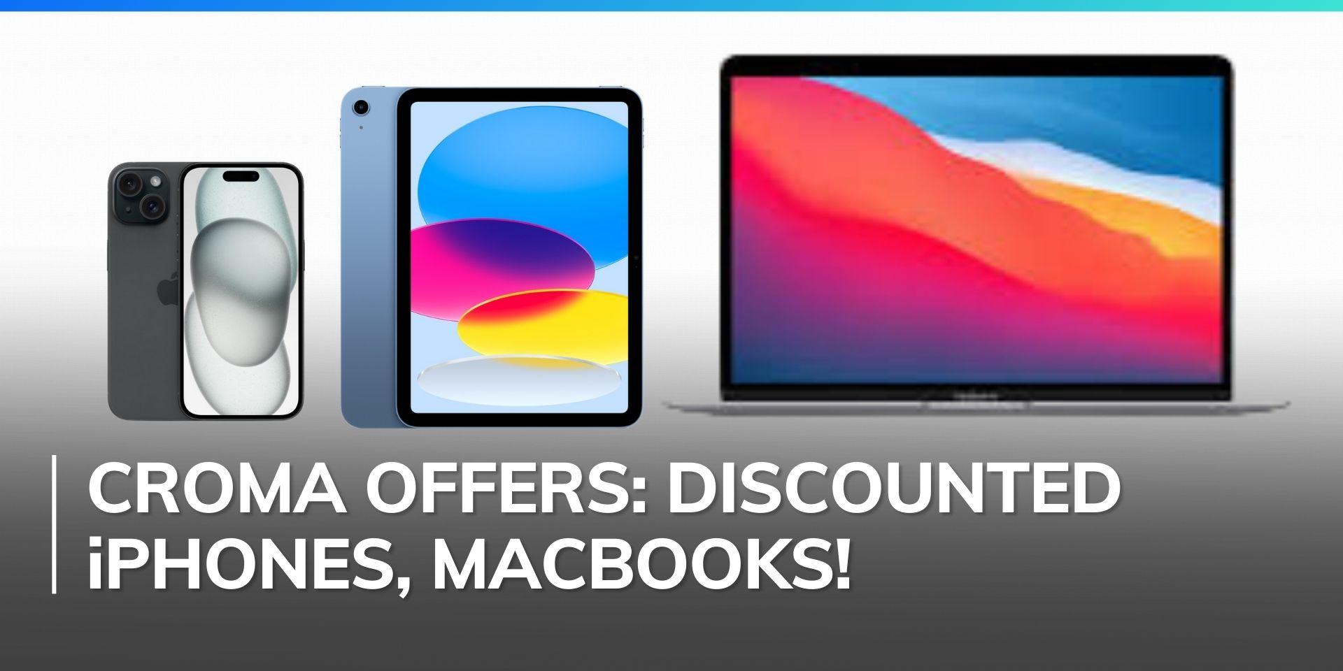 Croma launches ‘Everything Apple’ sale: iPhone, iPad, Macbook deals ...