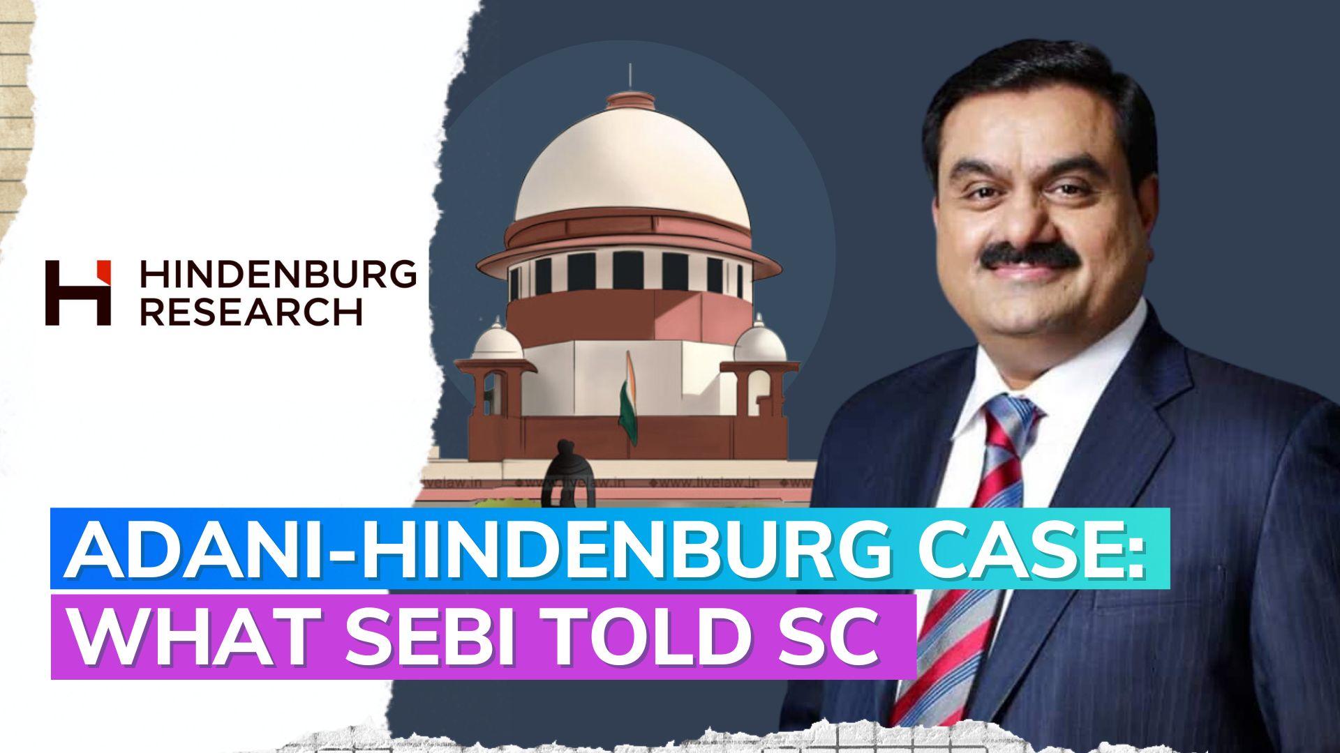SEBI told Supreme Court it has not probed Adani firms since 2016 | Editorji