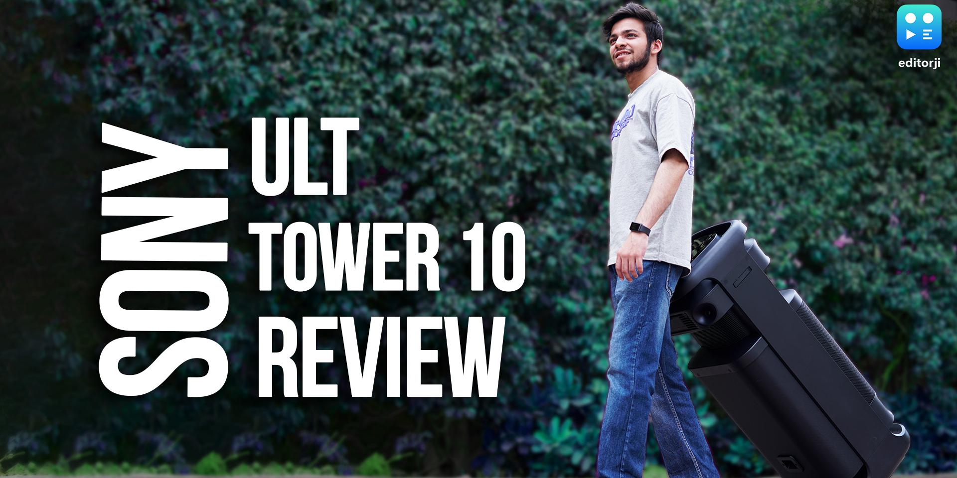Sony ULT Tower 10 Review: Ultimate Party Starter with monstrous sound ...