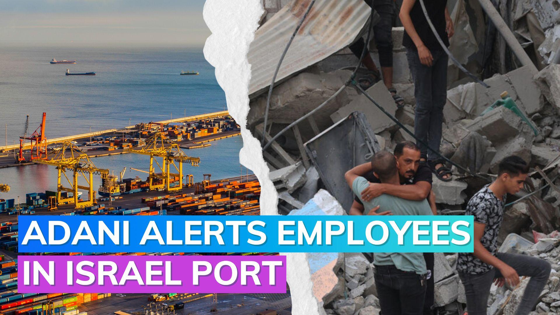 Israel-Hamas War: Adani‘s Haifa port staff on high safety alert | Editorji