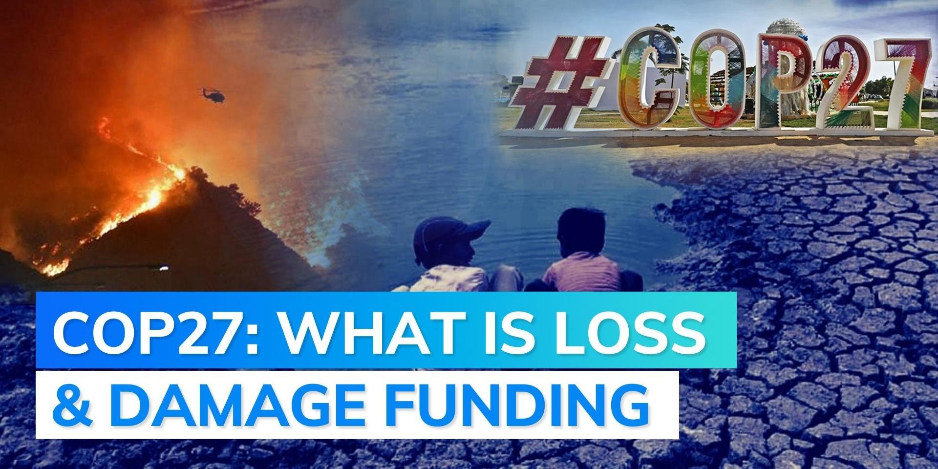Explained: ‘Loss and Damage funding’ at COP27 | Editorji