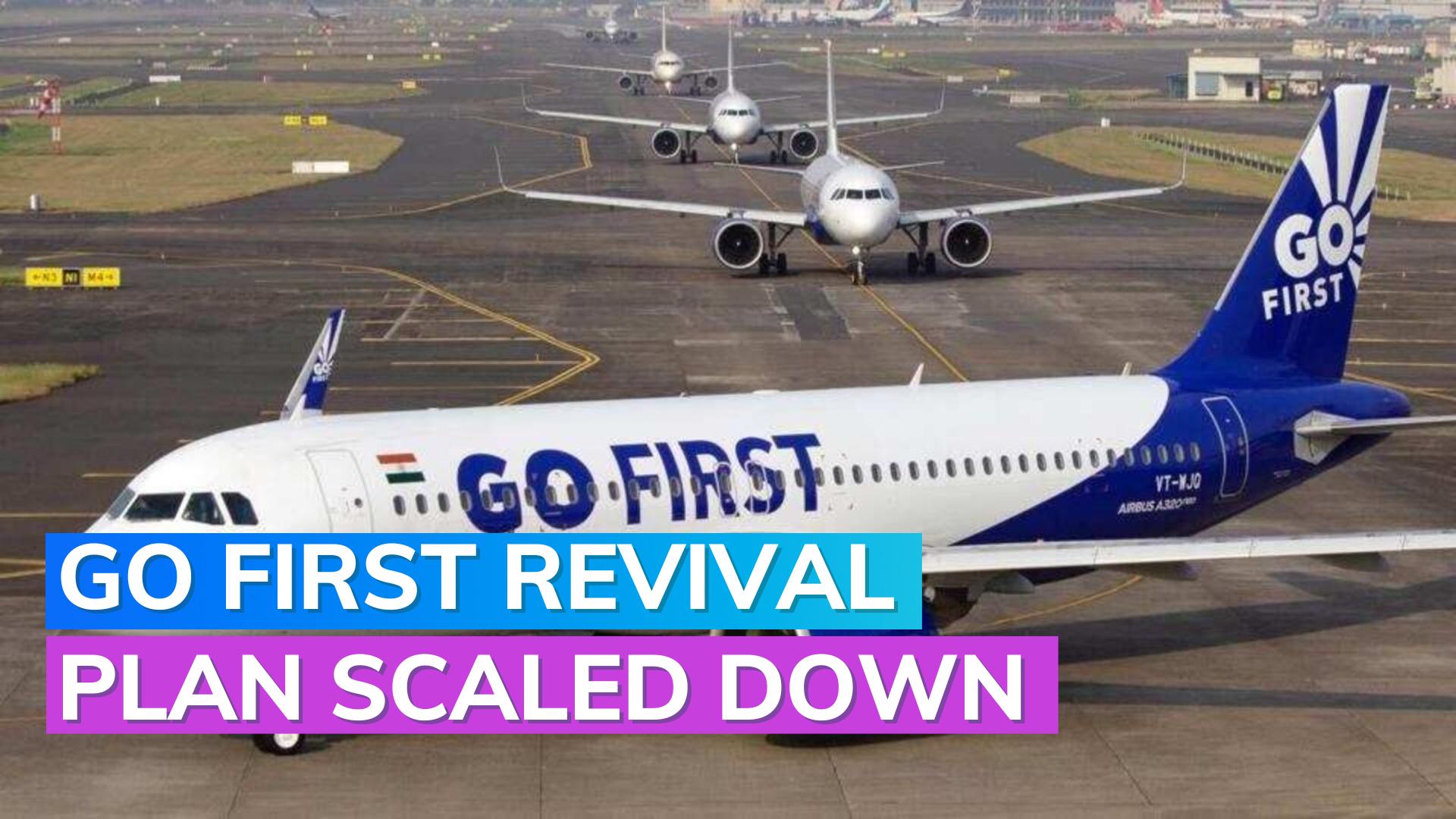 Go First crisis: Plan for revival scaled down by 30% after DGCA audit ...