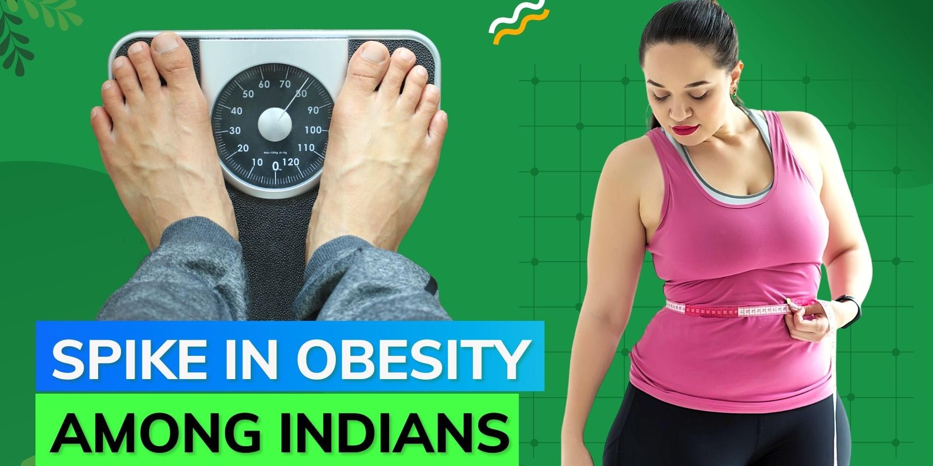 Obesity in India: Survey shows obesity more prevalent among Indians in ...