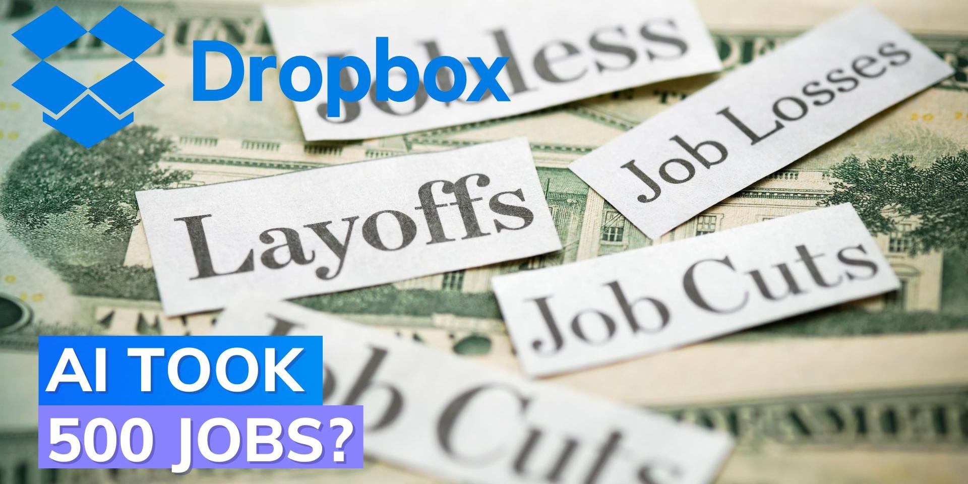 Dropbox CEO lays off 500 workers for AI, reassures profitability | Editorji