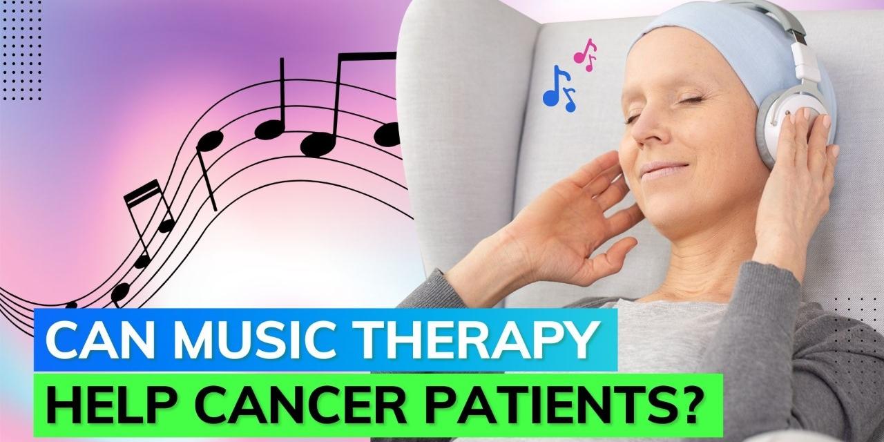 Study says listening to music can help cancer patients deal with pain ...