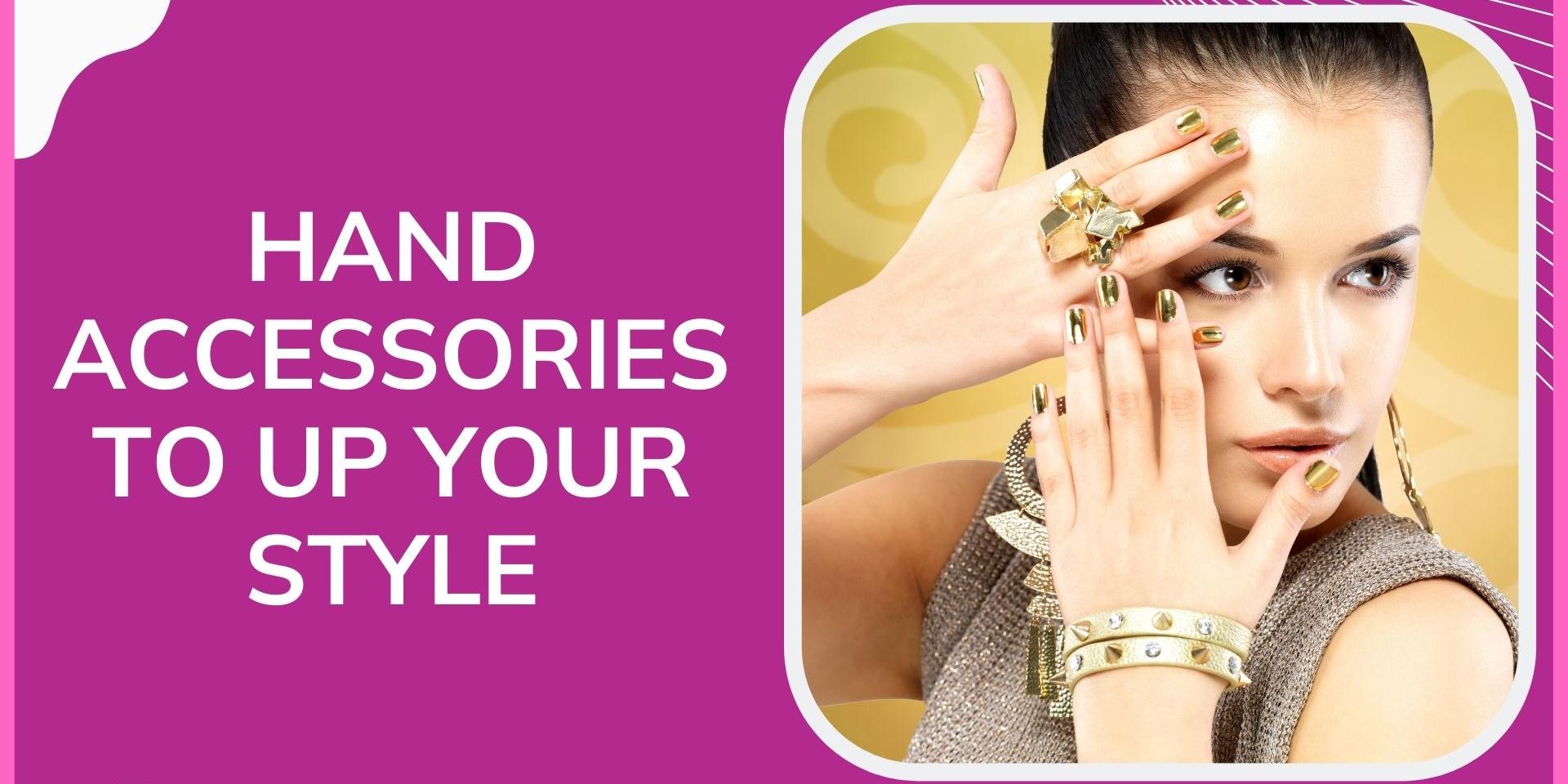 BEST hand accessories to perk up your hands | Editorji