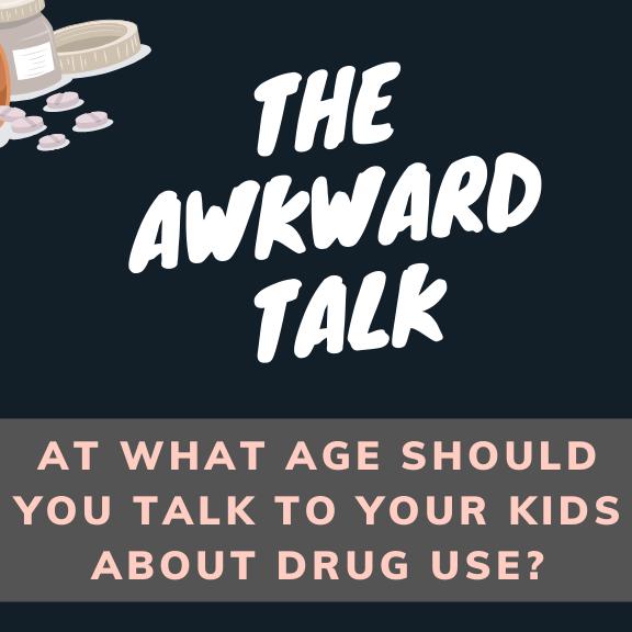 The Awkward Talk: At what age should you talk to your kids about drug ...