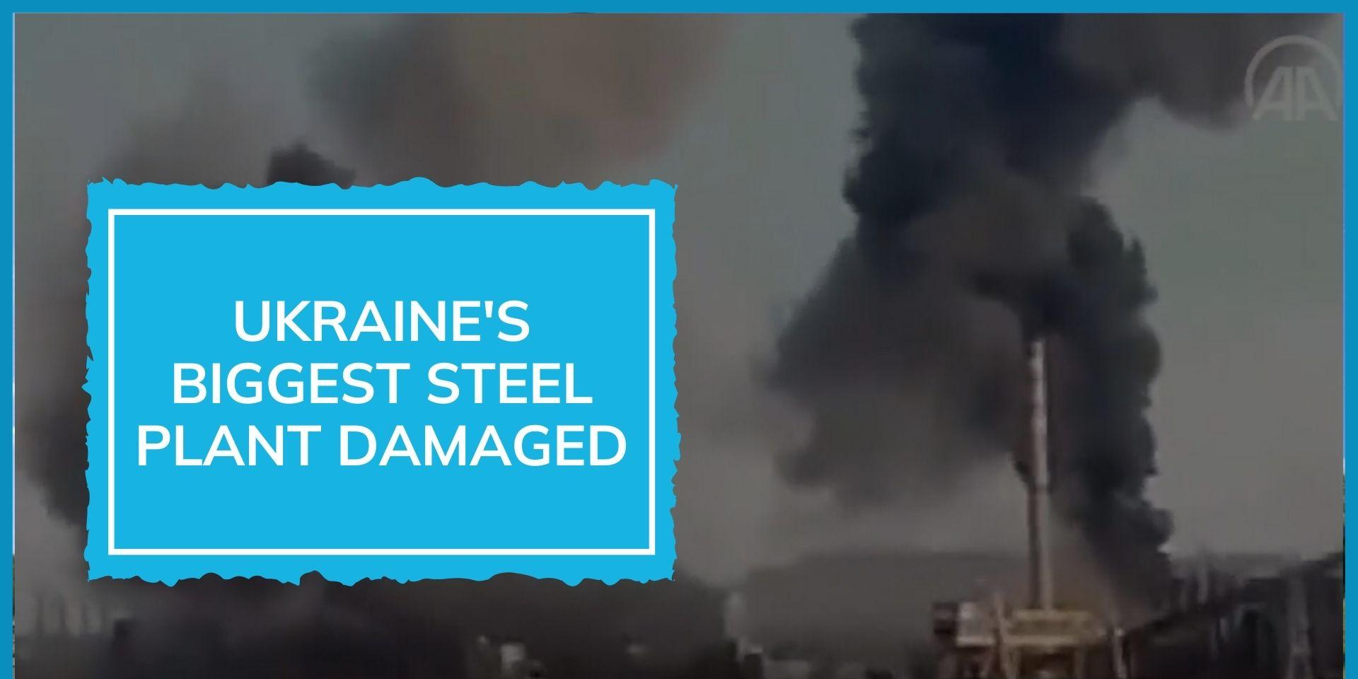 Ukraine war: One of Europe‘s biggest steel plan damaged in Russian ...